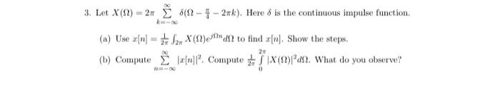 Solved Let X(Ω)=2π∑k=−∞∞δ(Ω−4π−2πk). Here δ is the | Chegg.com
