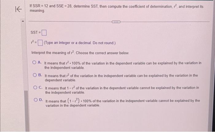Solved If SSR=12 and SSE=28, determine SST, then compute the | Chegg.com