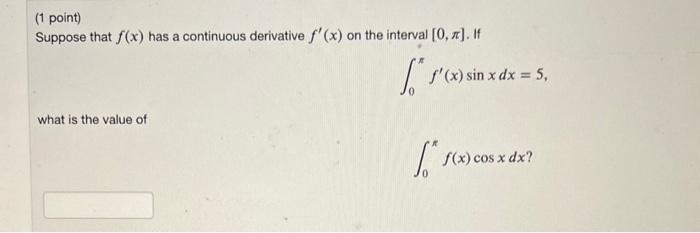Solved (1 point) Suppose that f(x) has a continuous | Chegg.com