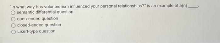 Solved "In what way has volunteerism influenced your | Chegg.com