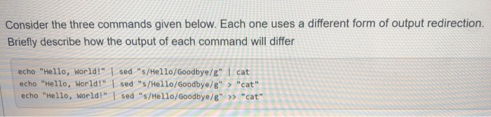 Solved different form of output redirection. Consider the | Chegg.com