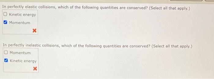 Solved In perfectly elastic collisions, which of the | Chegg.com