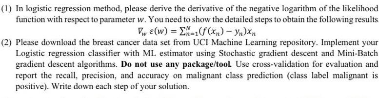 Solved 1) In logistic regression method, please derive the | Chegg.com
