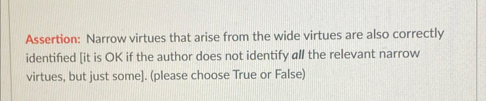 Solved Assertion: Narrow virtues that arise from the wide | Chegg.com