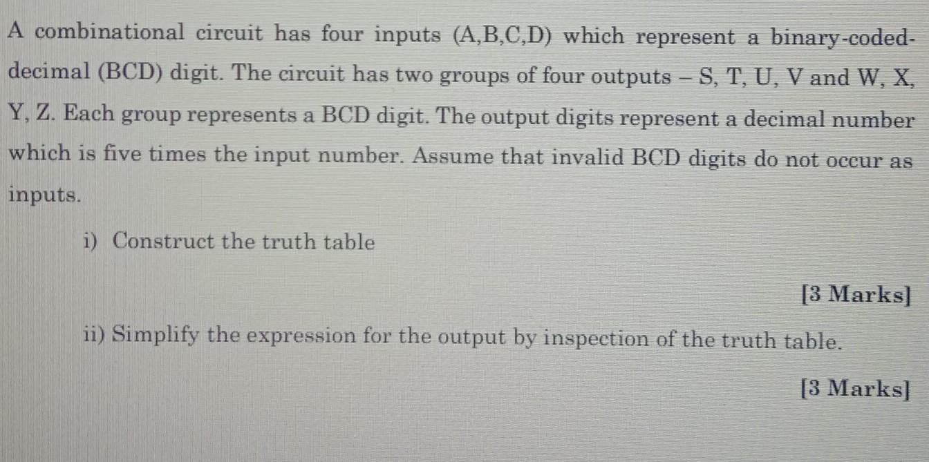 Solved A combinational circuit has four inputs (A,B,C,D) | Chegg.com