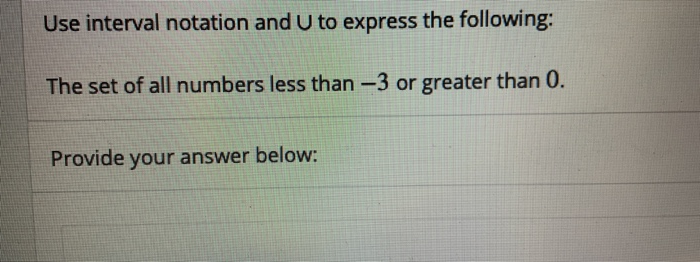 Solved Use interval notation and U to express the following: | Chegg.com