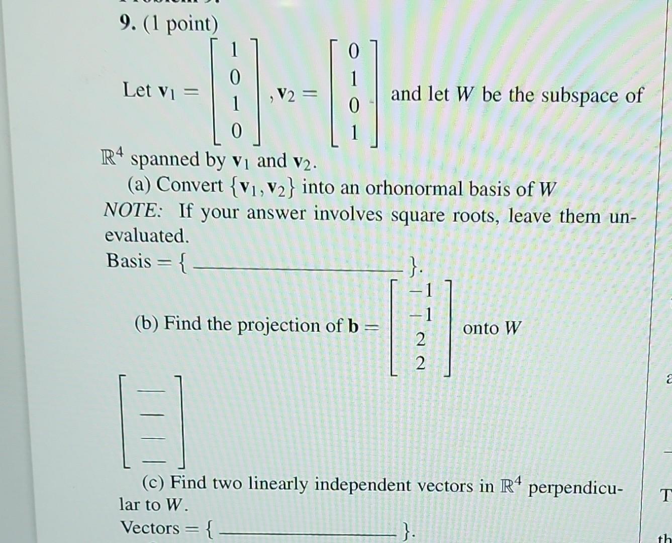 Let v1=⎣⎡1010⎦⎤,v2=⎣⎡0101⎦⎤ and let W be the subspace | Chegg.com