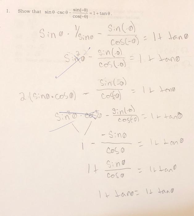 Solved 1. Show that sin 0.csc - sin(-0) = 1+tano. COS(-0) ( | Chegg.com