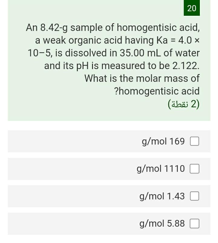 Solved 20 An 8.42-g sample of homogentisic acid, a weak | Chegg.com