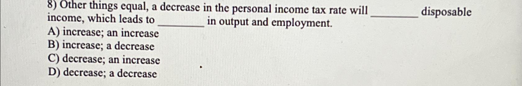 Solved Other things equal, a decrease in the personal income | Chegg.com