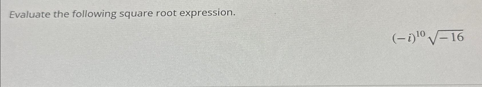 Solved Evaluate the following square root | Chegg.com