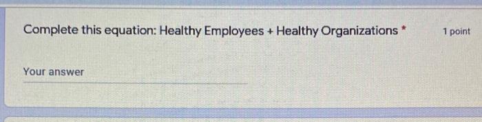 Solved Complete this equation: Healthy Employees + Healthy | Chegg.com