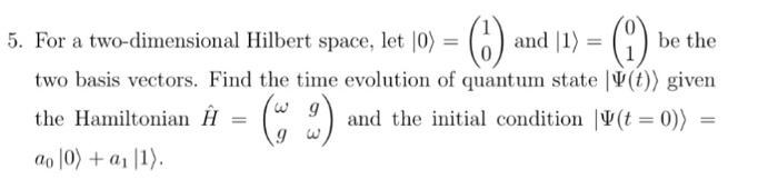 Solved 5. For a two-dimensional Hilbert space, let ∣0 =(10) | Chegg.com
