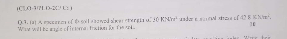 Solved (CLO-3/PLO-2C/ C2 )Q.3. (a) ﻿A specimen of Φ-soil | Chegg.com