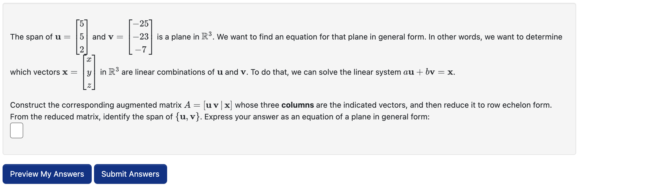 Solved The span of u=[552] ﻿and v=[-25-23-7] is ﻿a plane | Chegg.com