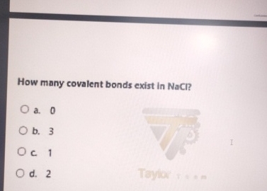 Solved How many covalent bonds exist in NaCl | Chegg.com