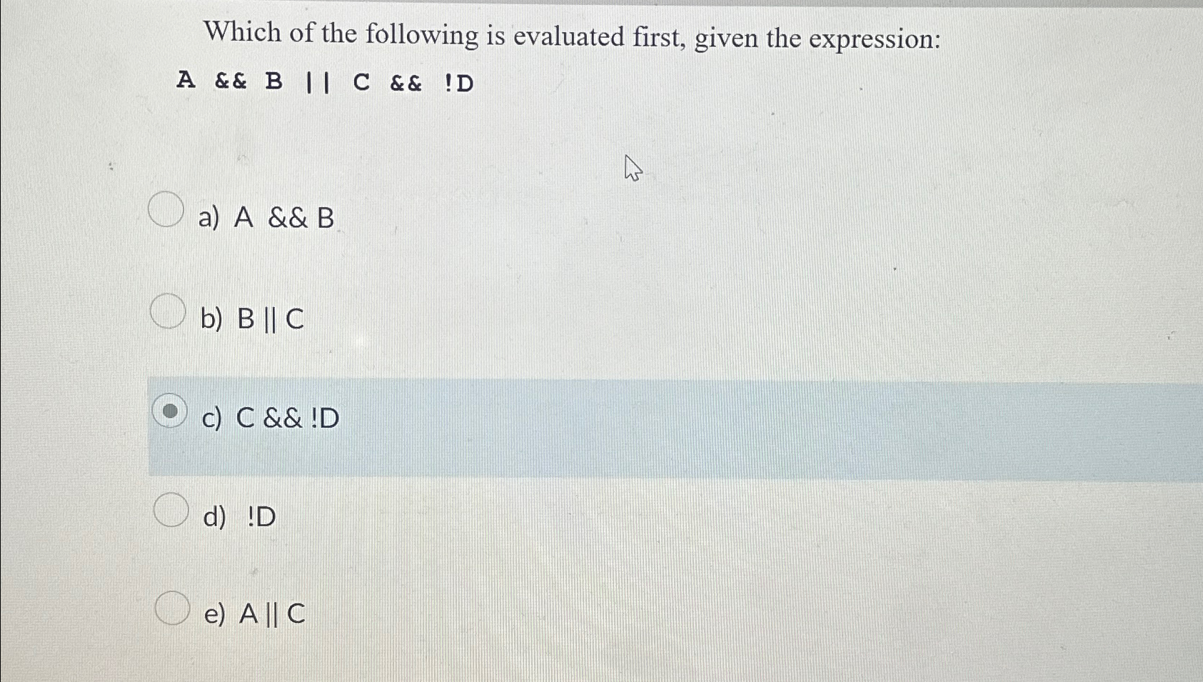 Solved Which of the following is evaluated first, given the | Chegg.com