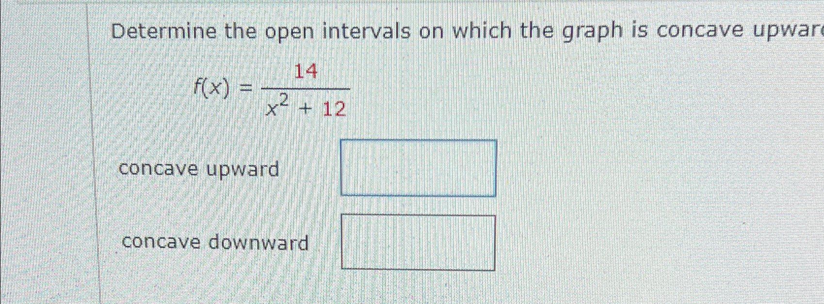 Solved Determine the open intervals on which the graph is | Chegg.com