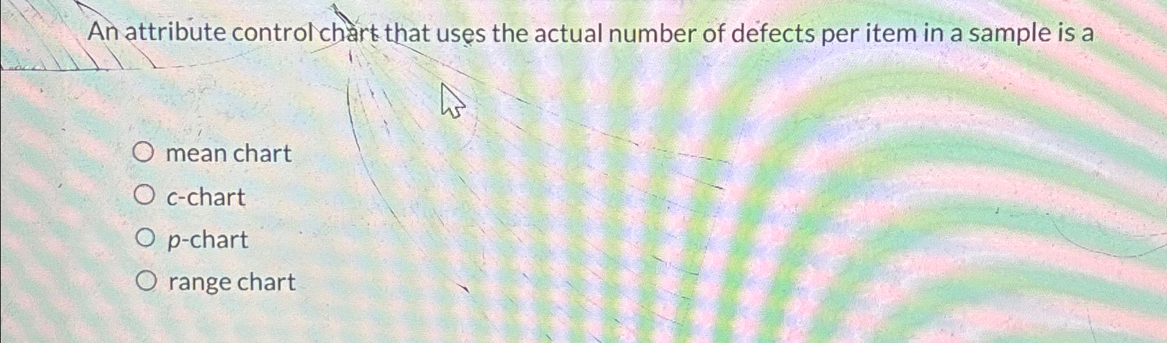 Solved An attribute control chart that uses the actual | Chegg.com