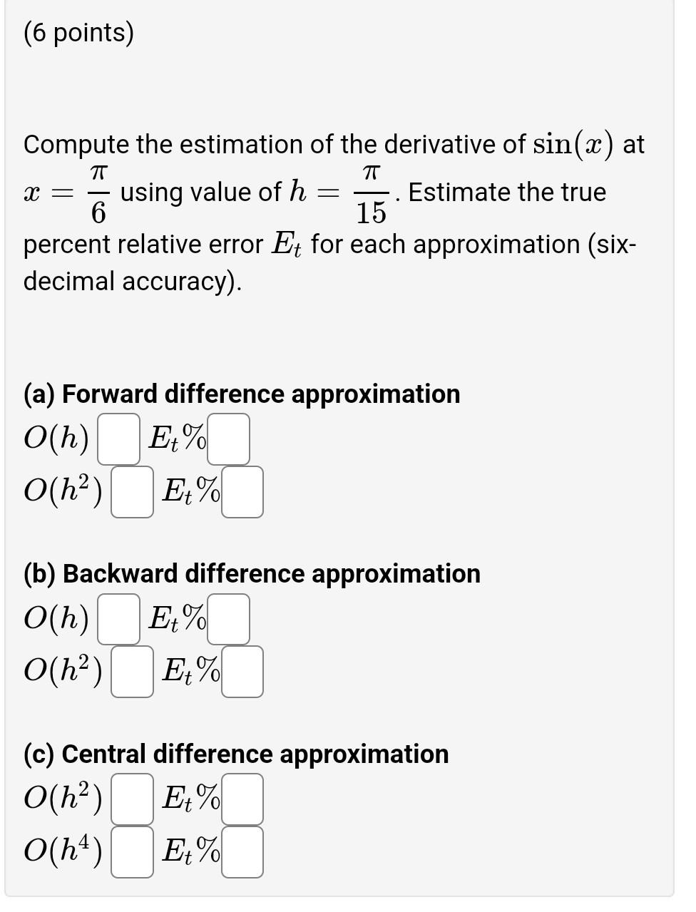 Solved (6 points) Compute the estimation of the derivative | Chegg.com