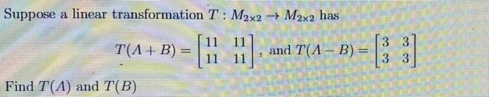 Solved Suppose a linear transformation T: M2x2 - M2x2 has | Chegg.com