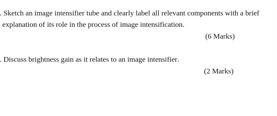 Solved . Sketch an image intensifier tube and clearly label | Chegg.com