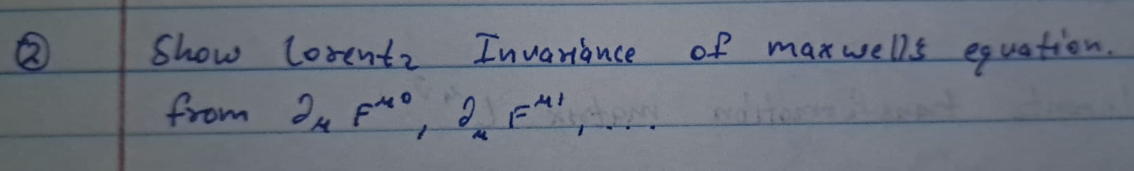Solved (2) ﻿Show lorentz Invariance of maxwells | Chegg.com