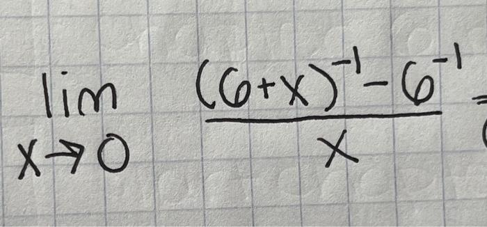Solved limx→0x(6+x)−1−6−1= | Chegg.com
