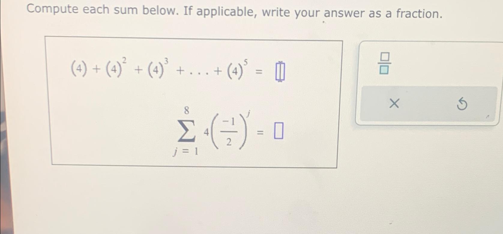 Solved Compute each sum below. If applicable, write your | Chegg.com