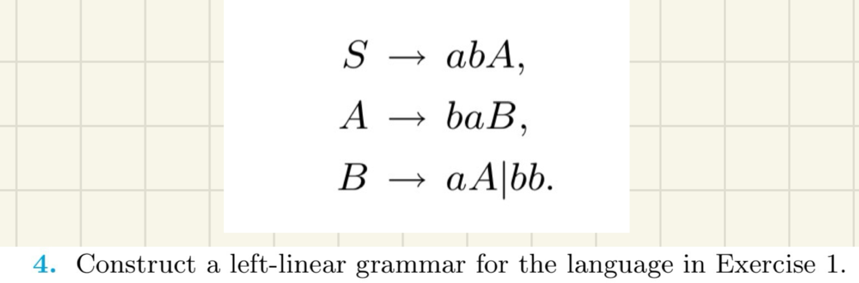 Solved S→abA,A→baB,B→aA|bb.|Construct a left-linear grammar | Chegg.com