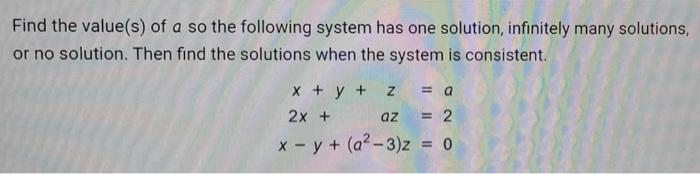 Solved Find the value(s) of a so the following system has | Chegg.com