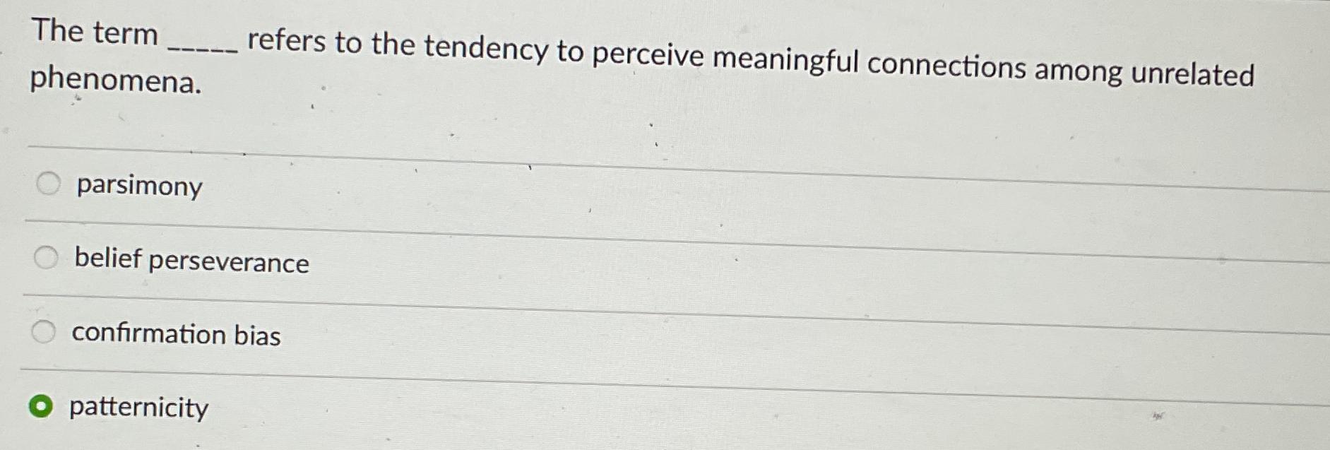 Solved The term refers to the tendency to perceive | Chegg.com