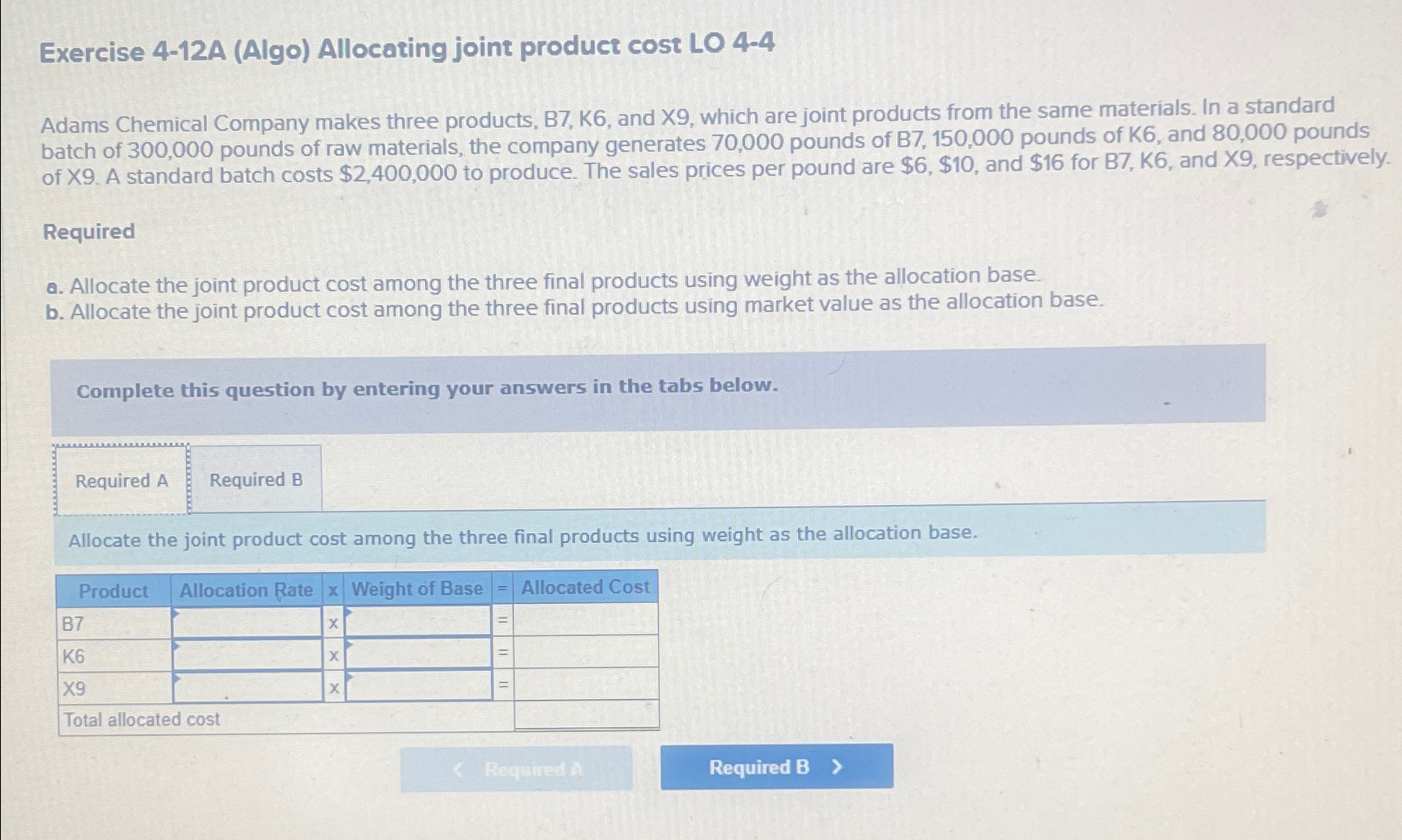 Solved Exercise 4-12A (Algo) ﻿Allocating joint product cost | Chegg.com