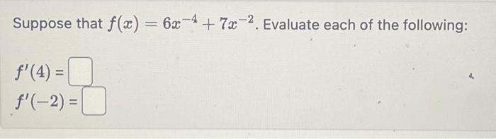 Solved Suppose that f(x) = 6x-4+7x2. Evaluate each of the | Chegg.com