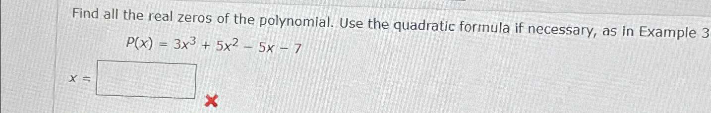 Solved Find all the real zeros of the polynomial. Use the | Chegg.com