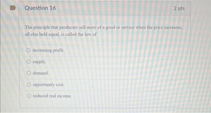 Solved The principle that producers sell more of a good or | Chegg.com