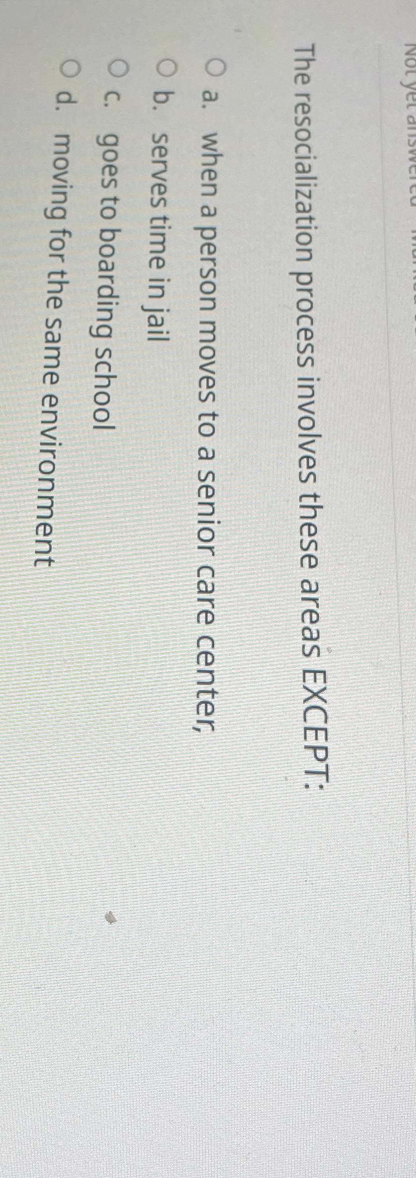 Solved The resocialization process involves these areas | Chegg.com