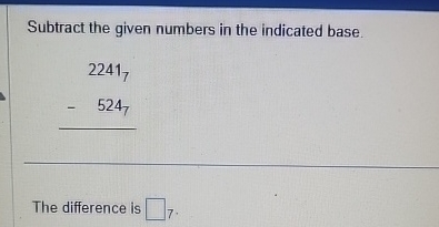 Solved Subtract the given numbers in the indicated | Chegg.com