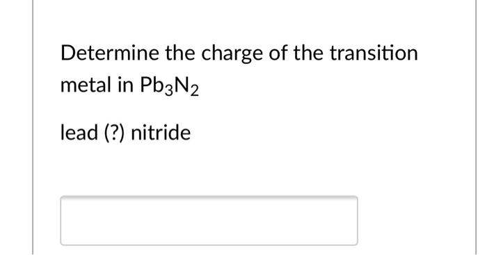 Solved Determine the charge of the transition metal in CrN2 | Chegg.com