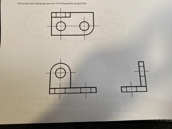 Solved Dimension the following two sets of orthographic | Chegg.com