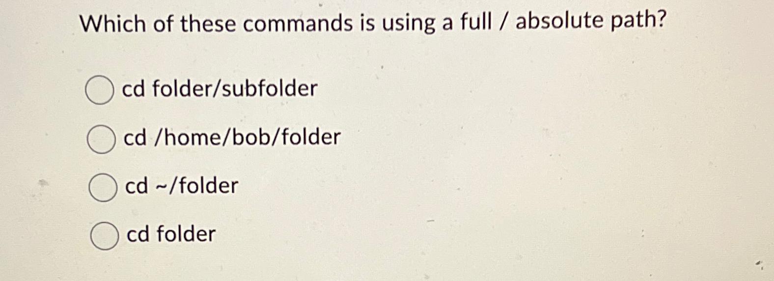 Solved Which of these commands is using a full / ﻿absolute | Chegg.com