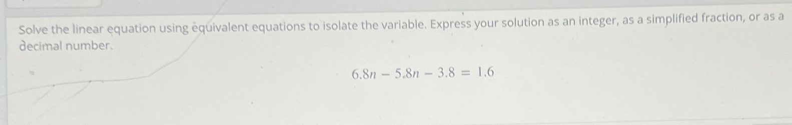 Solved Solve the linear equation using equivalent equations | Chegg.com