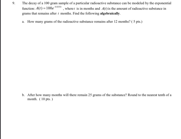 Solved 9. The decay of a 100 gram sample of a particular | Chegg.com