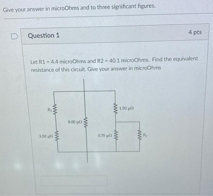 Solved Give your answer in micro Ohms and to three | Chegg.com