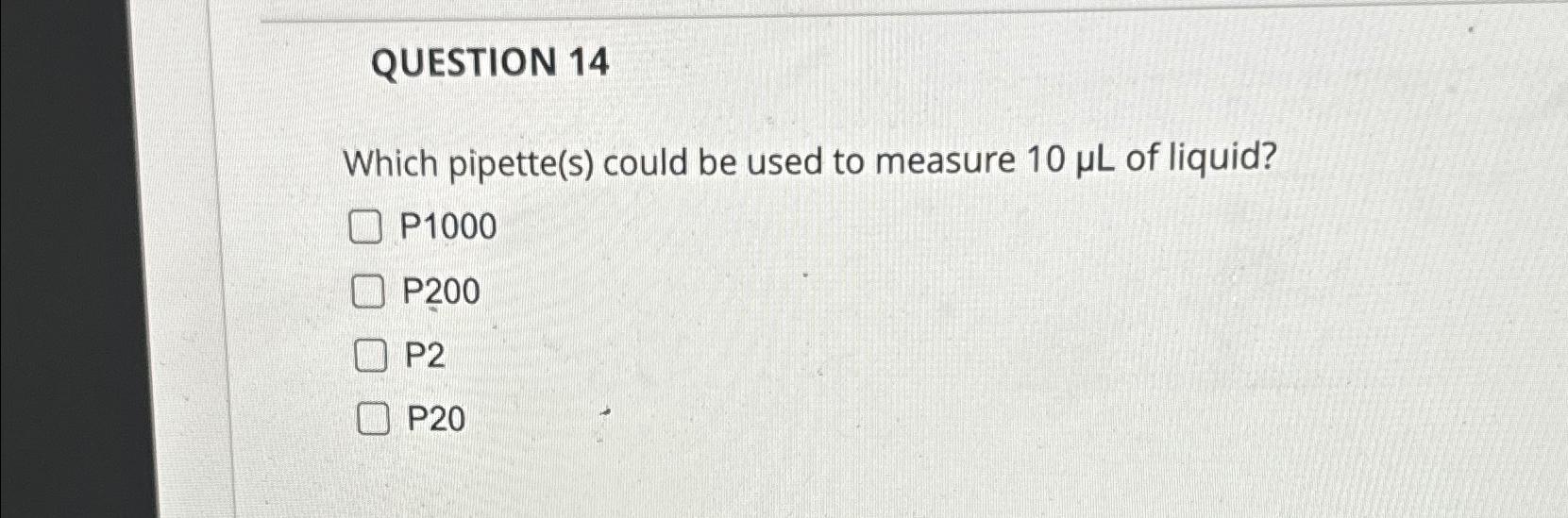Solved QUESTION 14Which pipette(s) ﻿could be used to measure | Chegg.com