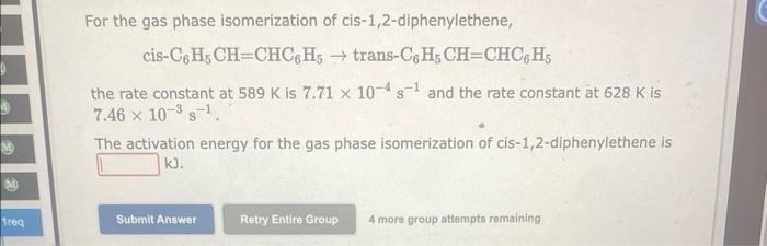 Solved For the gas phase isomerization of | Chegg.com