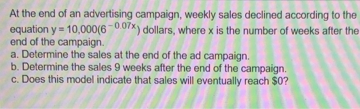 Solved At the end of an advertising campaign, weekly sales | Chegg.com