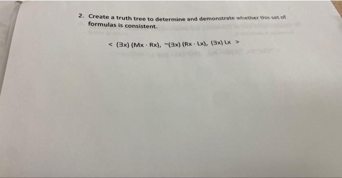 Solved 2. Create a truth tree to determine and demonstrate | Chegg.com
