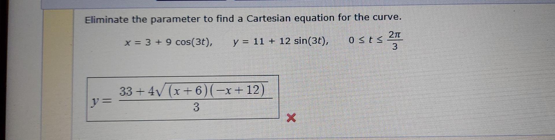 Solved Eliminate the parameter to find a Cartesian equation | Chegg.com