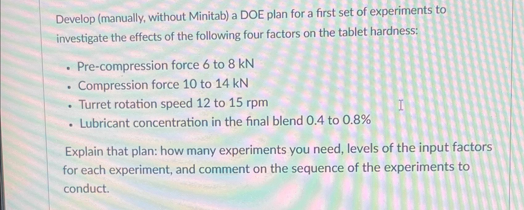 Solved Develop (manually, ﻿without Minitab) ﻿a DOE plan for | Chegg.com